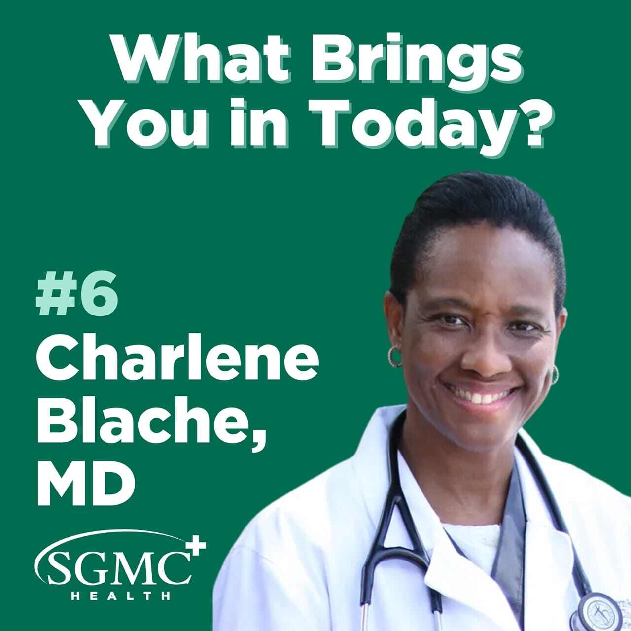 What Brings You In Today Ep. 6 | Charlene Blache, MD, Pediatrician