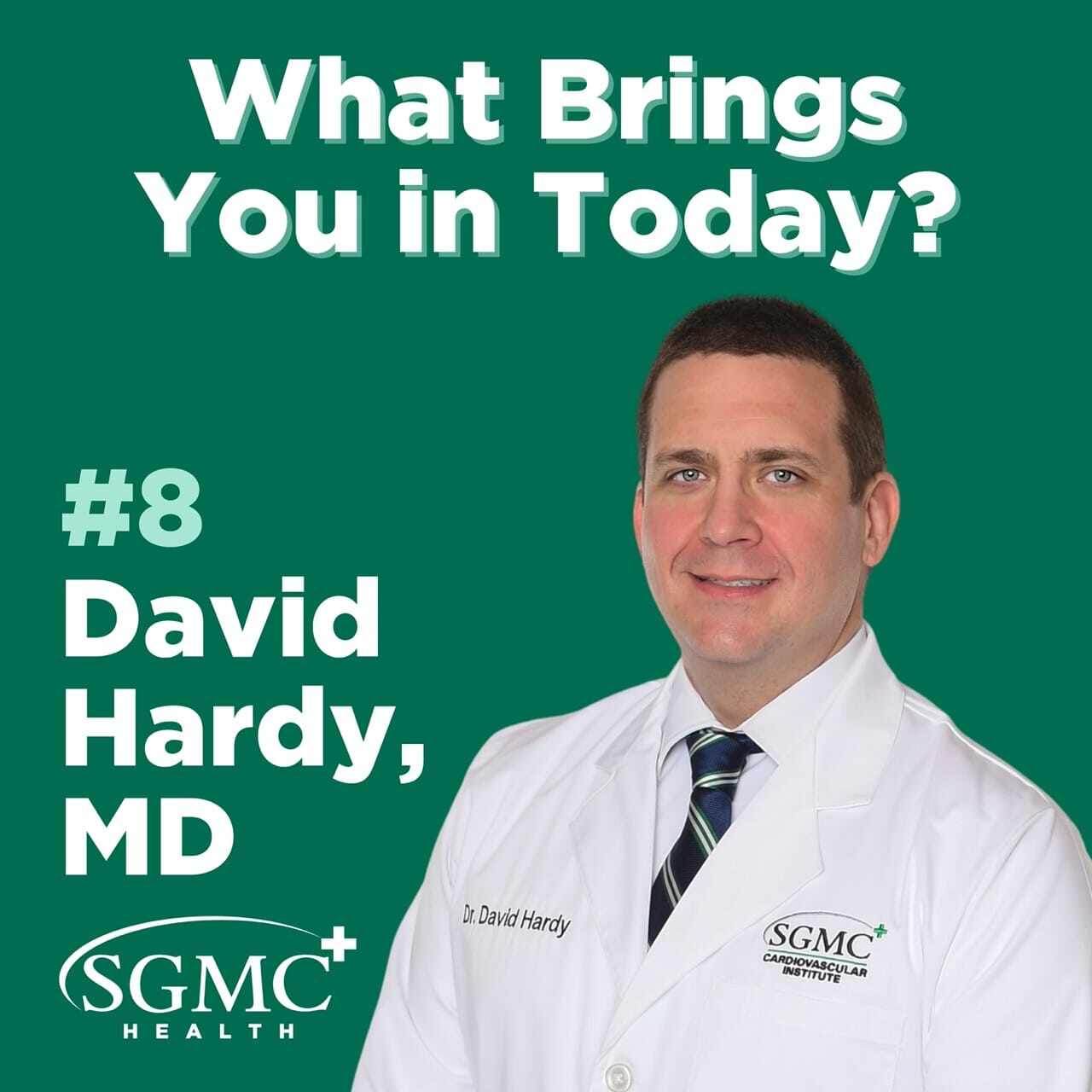 Ep. 8 | David Hardy, MD, Vascular Surgeon, SGMC Health